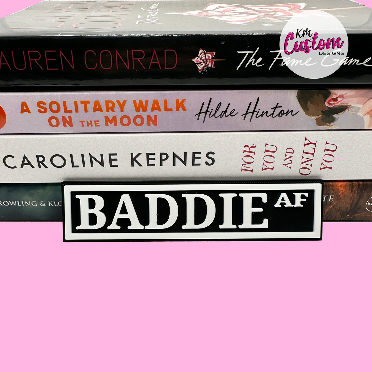 3D Printed Baddie AF Shelf Sign – KM Custom Designs