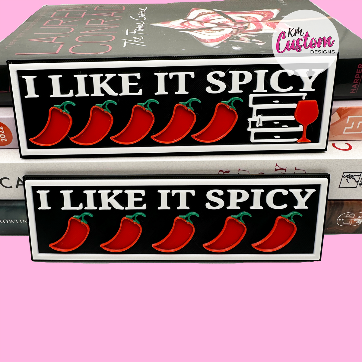 3D Printed I Like It Spicy Book Shelf Sign – KM Custom Designs