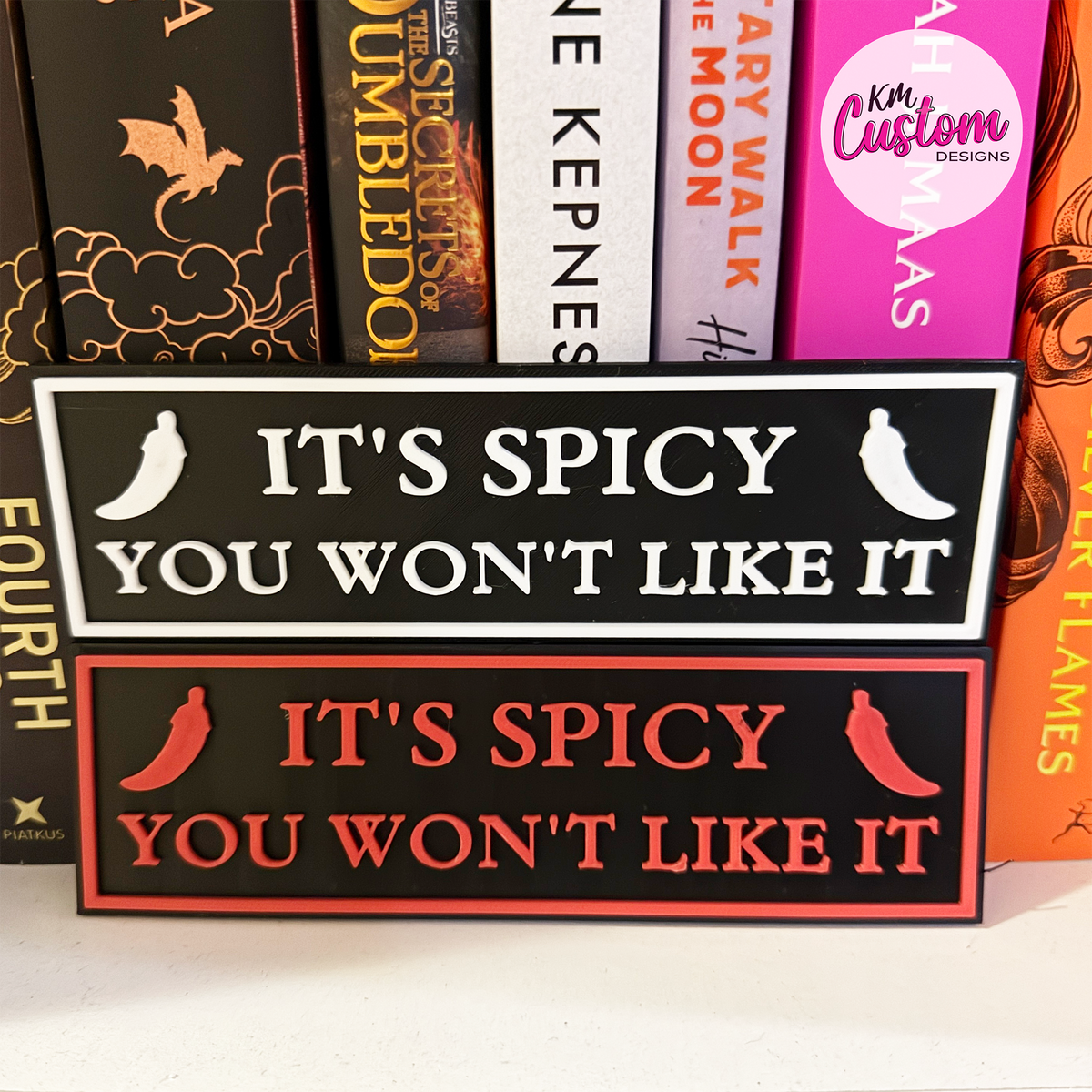 3D Printed It's Spicy You Won't Like It Book Shelf Sign – KM Custom Designs